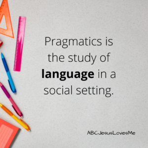 Do You Understand Pragmatics? - Parenting to Impress